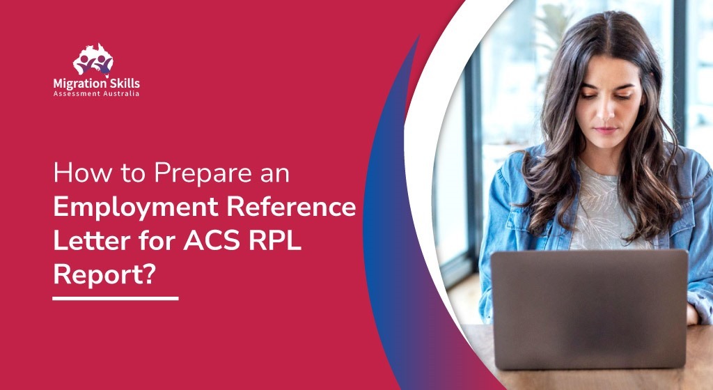 How to prepare an Employment Reference Letter for the ACS RPL Report?